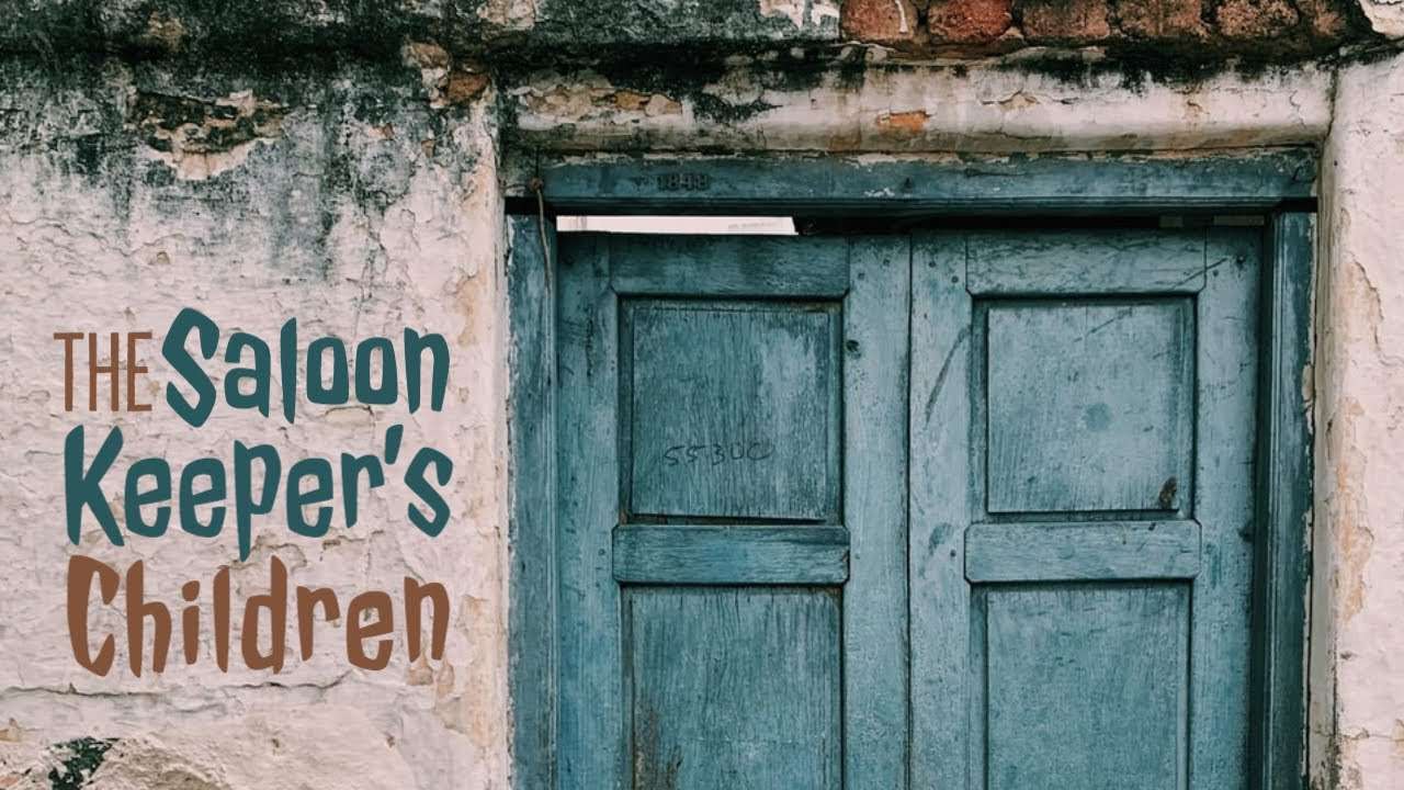 Fireside Friday: The Saloon Keeper's Children - Westbank Bible Chapel