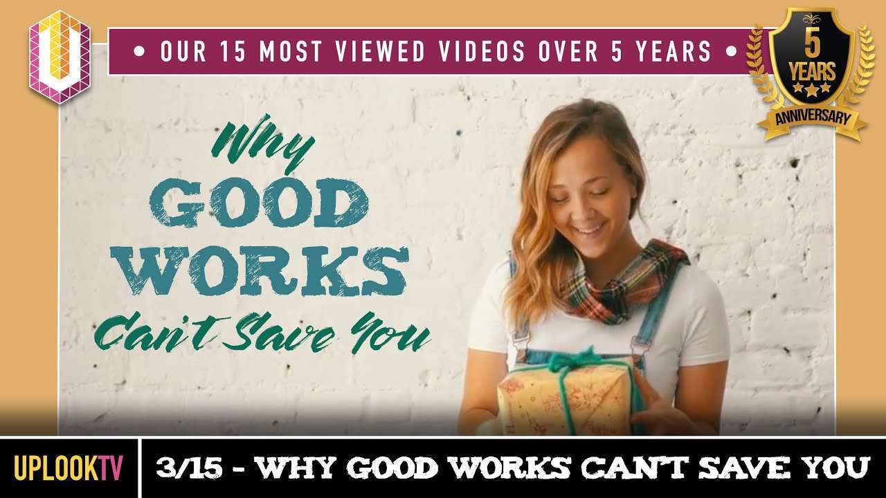 TOP 15: DAY 3/15 — WHY GOOD WORKS CAN'T SAVE YOU - Westbank Bible Chapel