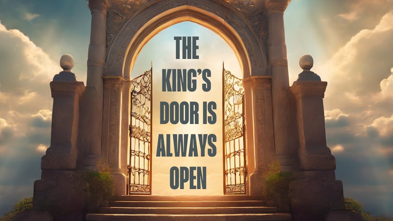 The King's Door Is Always Open - Westbank Bible Chapel