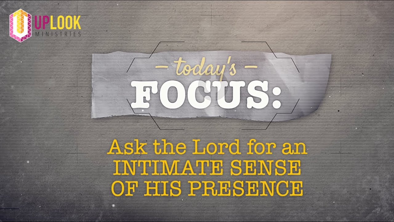 Focus: Seek God's Intimate Presence - Westbank Bible Chapel